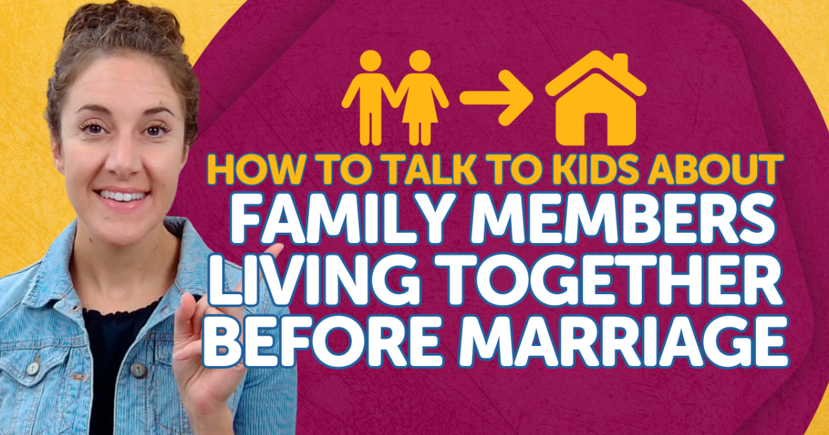 How to Talk to Kids About Family Members Living Together Before…