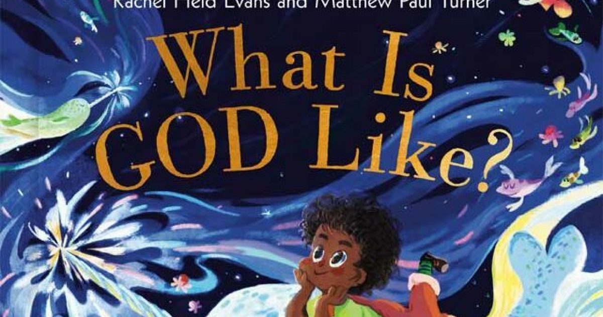 What Is God Like? Book Review from A Biblical Children’s Apologetics…