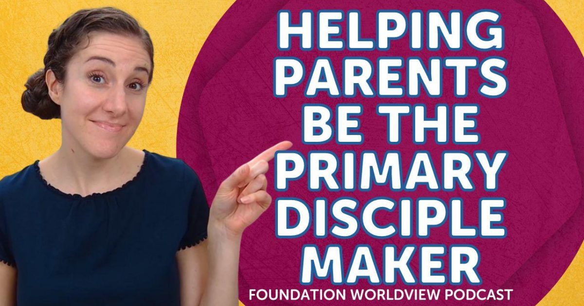 Helping Parents be the Primary Disciple Maker