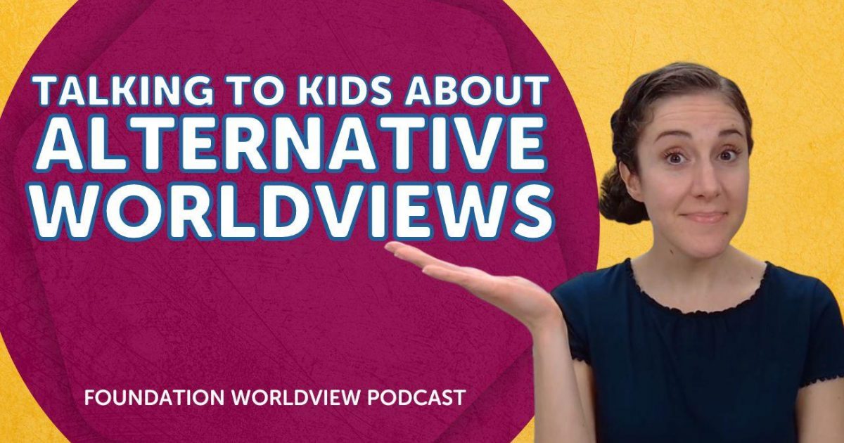 Talking to Kids About Alternative Worldviews