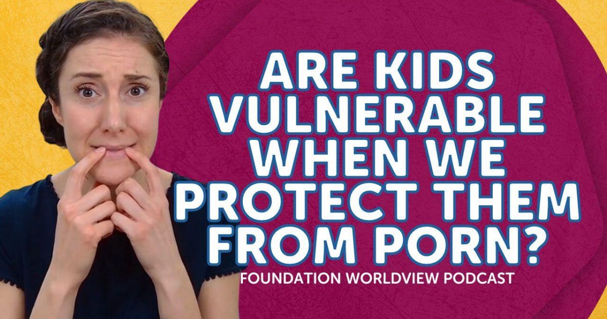 Are Kids Vulnerable When We Protect Them from Pornography?