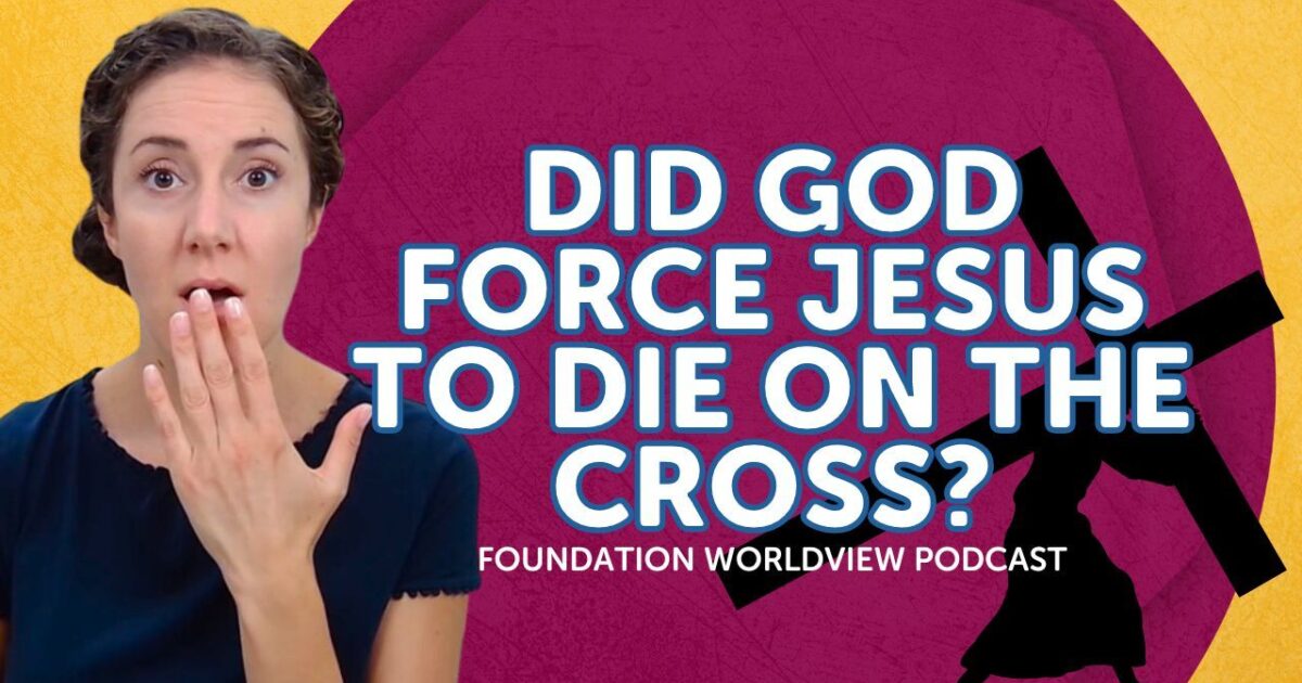 Did God Force Jesus to Die on the Cross?