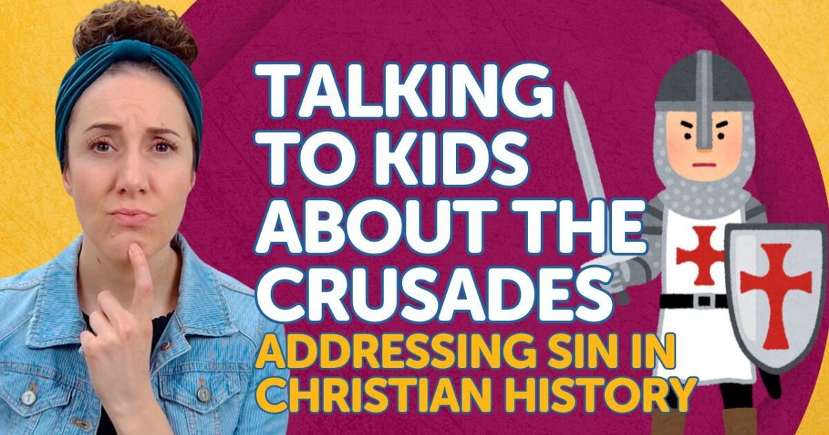 Addressing Sin in Christian History: Talking to Kids About the…