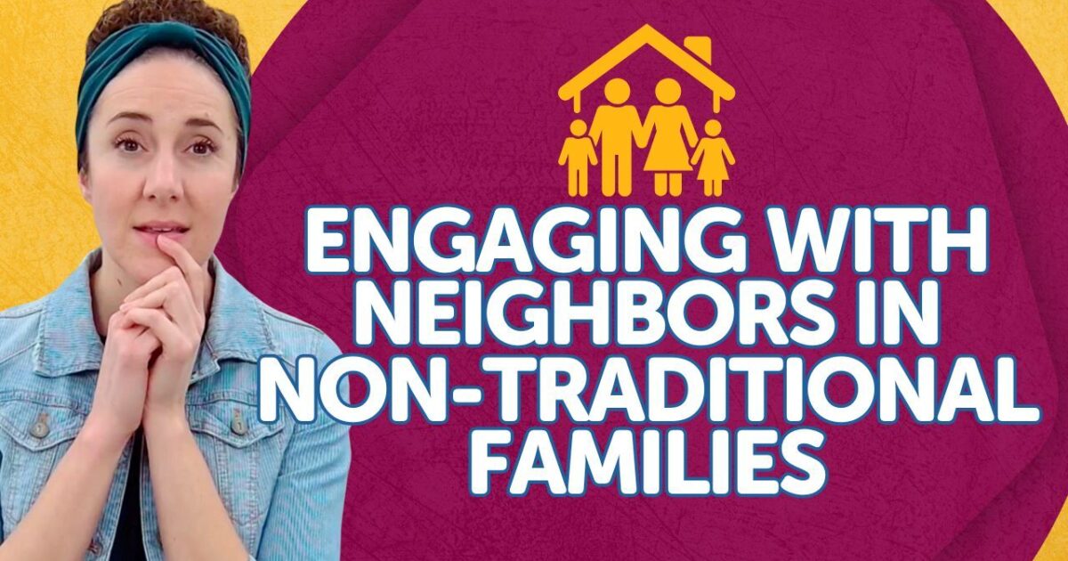Talking to Kids About Neighbors with Non-Traditional Families