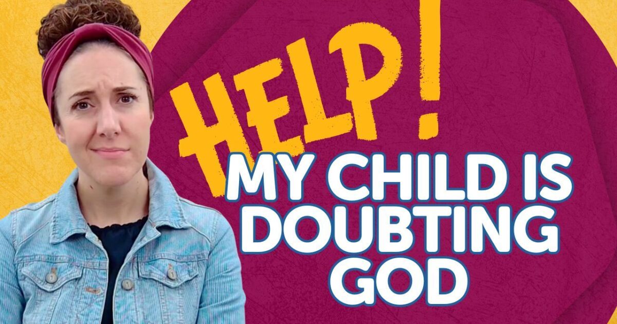 When Kids Start Doubting Faith: How to Respond