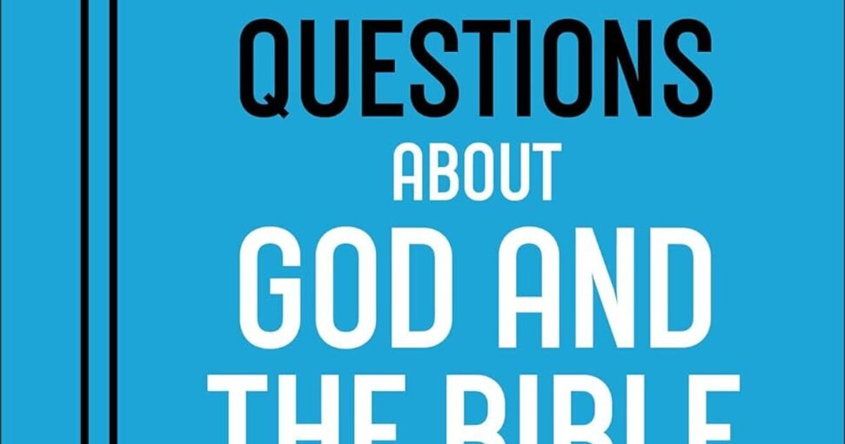 The 100 Most Asked Questions about God and the… | Foundation Worldview