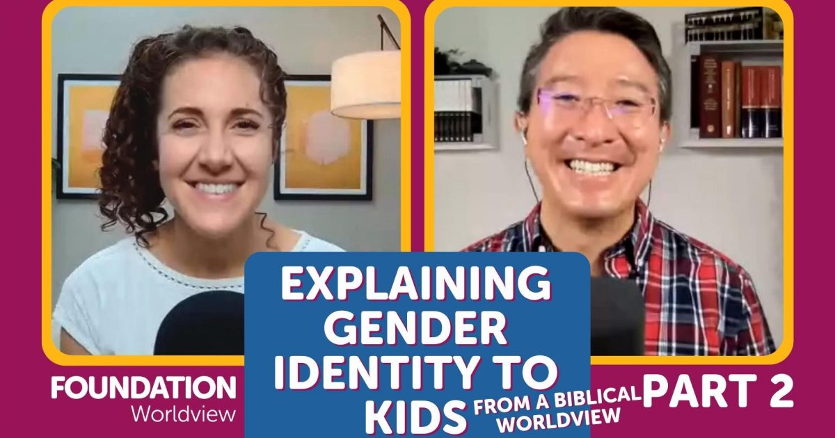 Part 2: Explaining Gender Identity to Kids from a Biblical Worldview