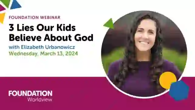 Christian Education Topics: Free Webinars On… | Foundation Worldview